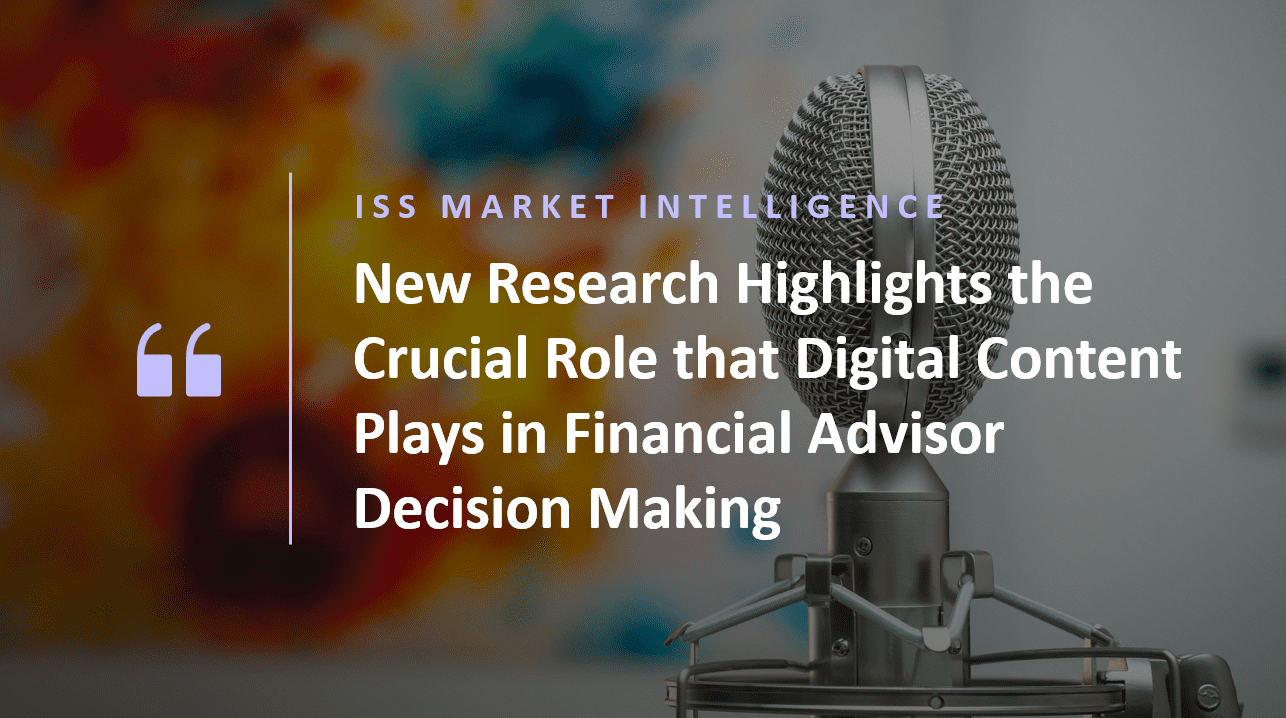 Digital Content is driving Advisor decision making - ISS Market ...