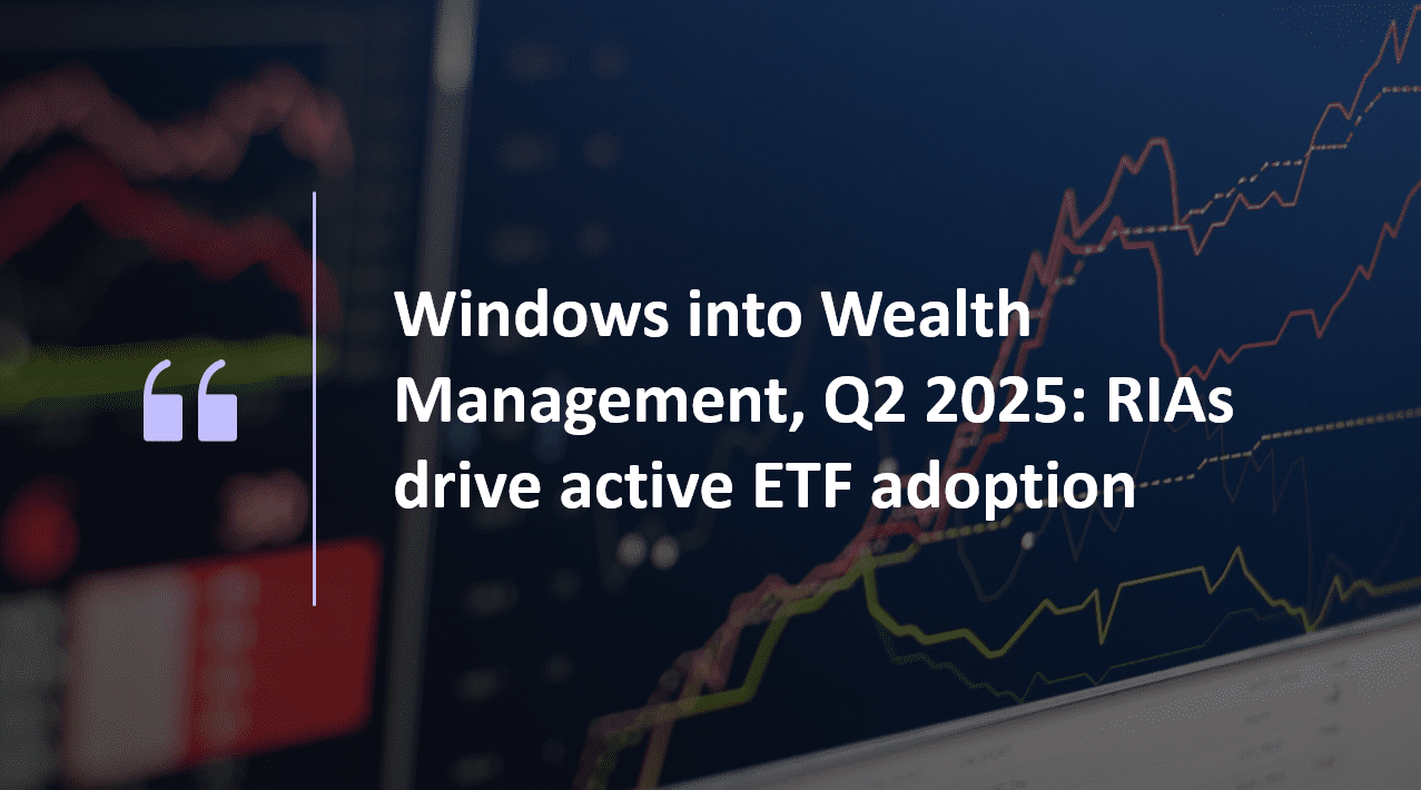 RIAs Lead Active ETF Adoption for Investors Today - ISS Market Intelligence